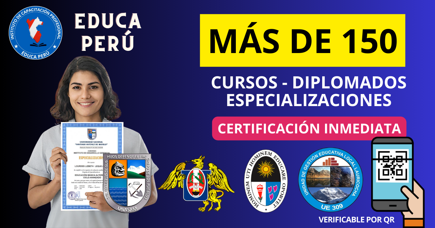CERTIFICACIÓN INMEDIATA +150 PROGRAMAS EDUCATIVOS - EDUCA PERÚ